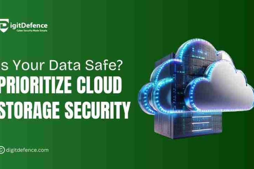 Why Cloud Based Storage Security Should Be a Priority - Digitdefence