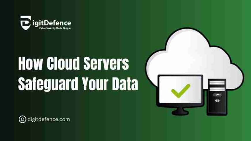 How Secure Cloud Servers Protect Your Business Data - Digitdefence